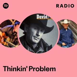 Thinkin' Problem Radio | Spotify Playlist