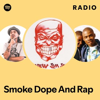Smoke Dope And Rap Radio | Spotify Playlist