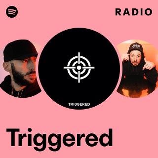 Triggered Radio - playlist by Spotify | Spotify