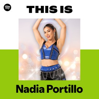 This Is Nadia Portillo | Spotify Playlist