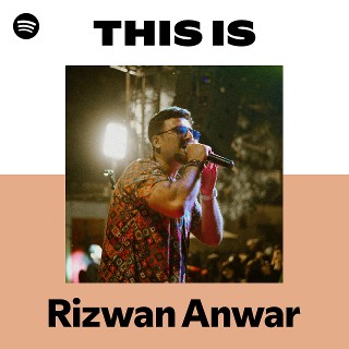 This Is Rizwan Anwar | Spotify Playlist