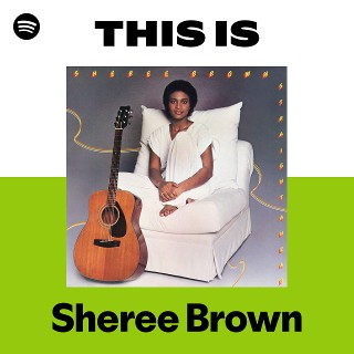 This Is Sheree Brown | Spotify Playlist