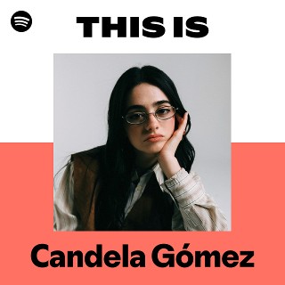 This Is Candela Gómez | Spotify Playlist