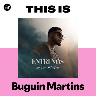 This Is Buguin Martins | Spotify Playlist