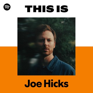 This Is Joe Hicks | Spotify Playlist