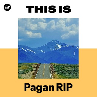 This Is Pagan RIP | Spotify Playlist