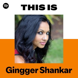 This Is Gingger Shankar | Spotify Playlist