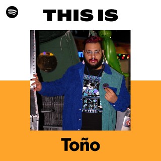 This Is Toño | Spotify Playlist