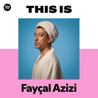 This Is Fayçal Azizi | Spotify Playlist