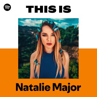 This Is Natalie Major | Spotify Playlist