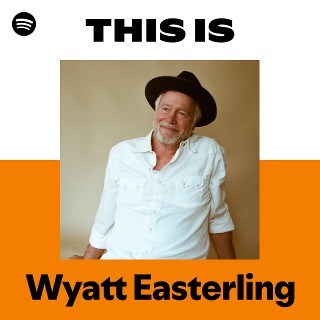 This Is Wyatt Easterling | Spotify Playlist