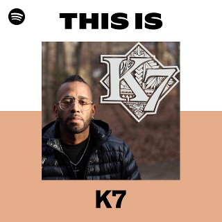 This Is K7 | Spotify Playlist