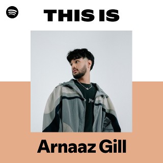This Is Arnaaz Gill | Spotify Playlist