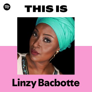 This Is Linzy Bacbotte | Spotify Playlist