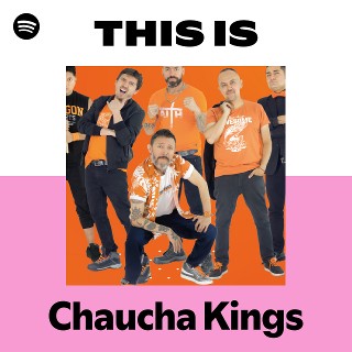 This Is Chaucha Kings | Spotify Playlist