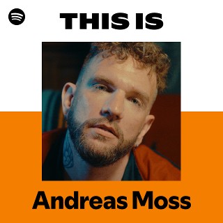 This Is Andreas Moss | Spotify Playlist