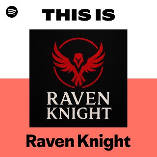 This Is Raven Knight | Spotify Playlist