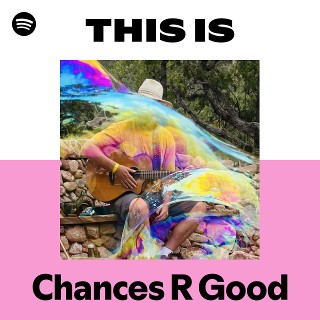 This Is Chances R Good | Spotify Playlist