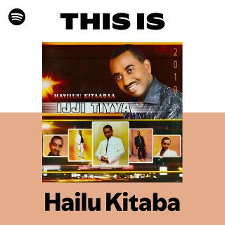 This Is Hailu Kitaba | Spotify Playlist