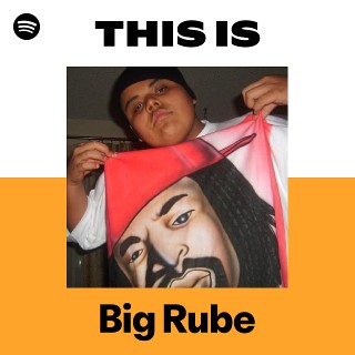 This Is Big Rube | Spotify Playlist