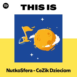 This Is NutkoSfera - CeZik Dzieciom | Spotify Playlist