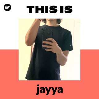 This Is jayya | Spotify Playlist