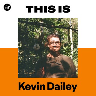 This Is Kevin Dailey | Spotify Playlist