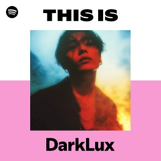 This Is DarkLux | Spotify Playlist