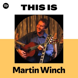 This Is Martin Winch | Spotify Playlist