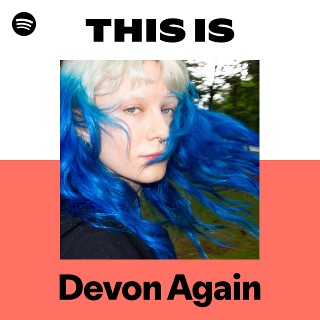 This Is Devon Again | Spotify Playlist