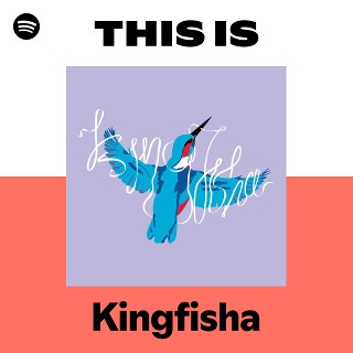 This Is Kingfisha | Spotify Playlist