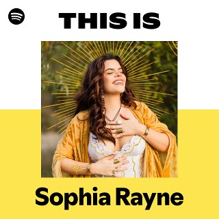 This Is Sophia Rayne | Spotify Playlist