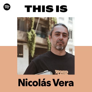 This Is Nicolás Vera | Spotify Playlist
