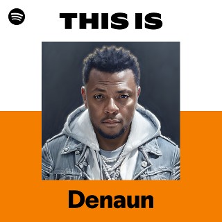 This Is Denaun | Spotify Playlist