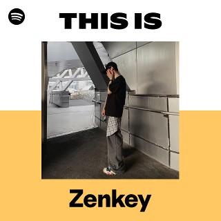 This Is Zenkey | Spotify Playlist