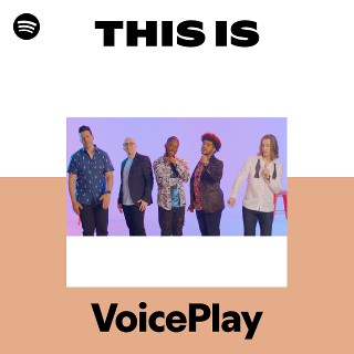 This Is VoicePlay | Spotify Playlist