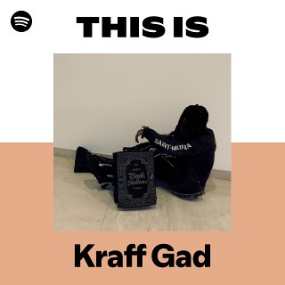 This Is Kraff Gad | Spotify Playlist