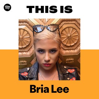 This Is Bria Lee | Spotify Playlist