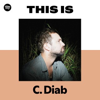 This Is C. Diab | Spotify Playlist