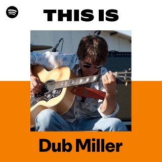This Is Dub Miller | Spotify Playlist