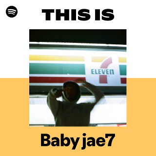 This Is Baby jae7 | Spotify Playlist