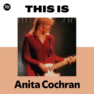 This Is Anita Cochran | Spotify Playlist