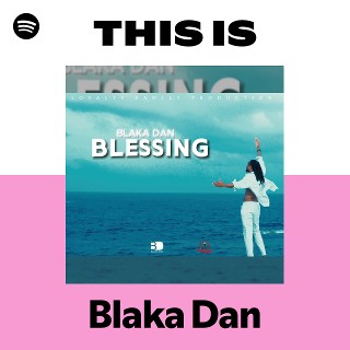 This Is Blaka Dan | Spotify Playlist