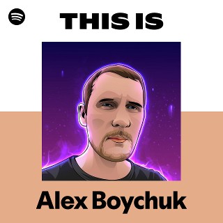This Is Alex Boychuk | Spotify Playlist