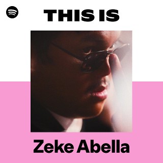 This Is Zeke Abella | Spotify Playlist