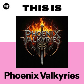 This Is Phoenix Valkyries | Spotify Playlist