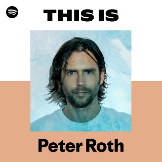 This Is Peter Roth | Spotify Playlist