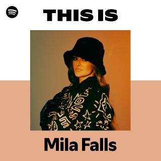 This Is Mila Falls | Spotify Playlist