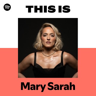 This Is Mary Sarah | Spotify Playlist