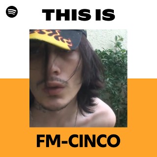 This Is FM-CINCO | Spotify Playlist